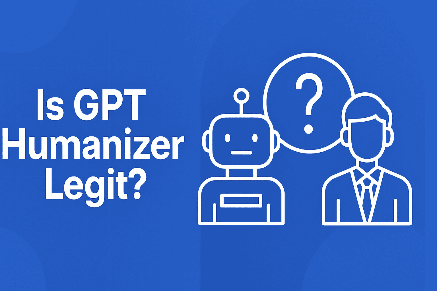 Is GPT Humanizer Legit？ A Clear, Honest Review