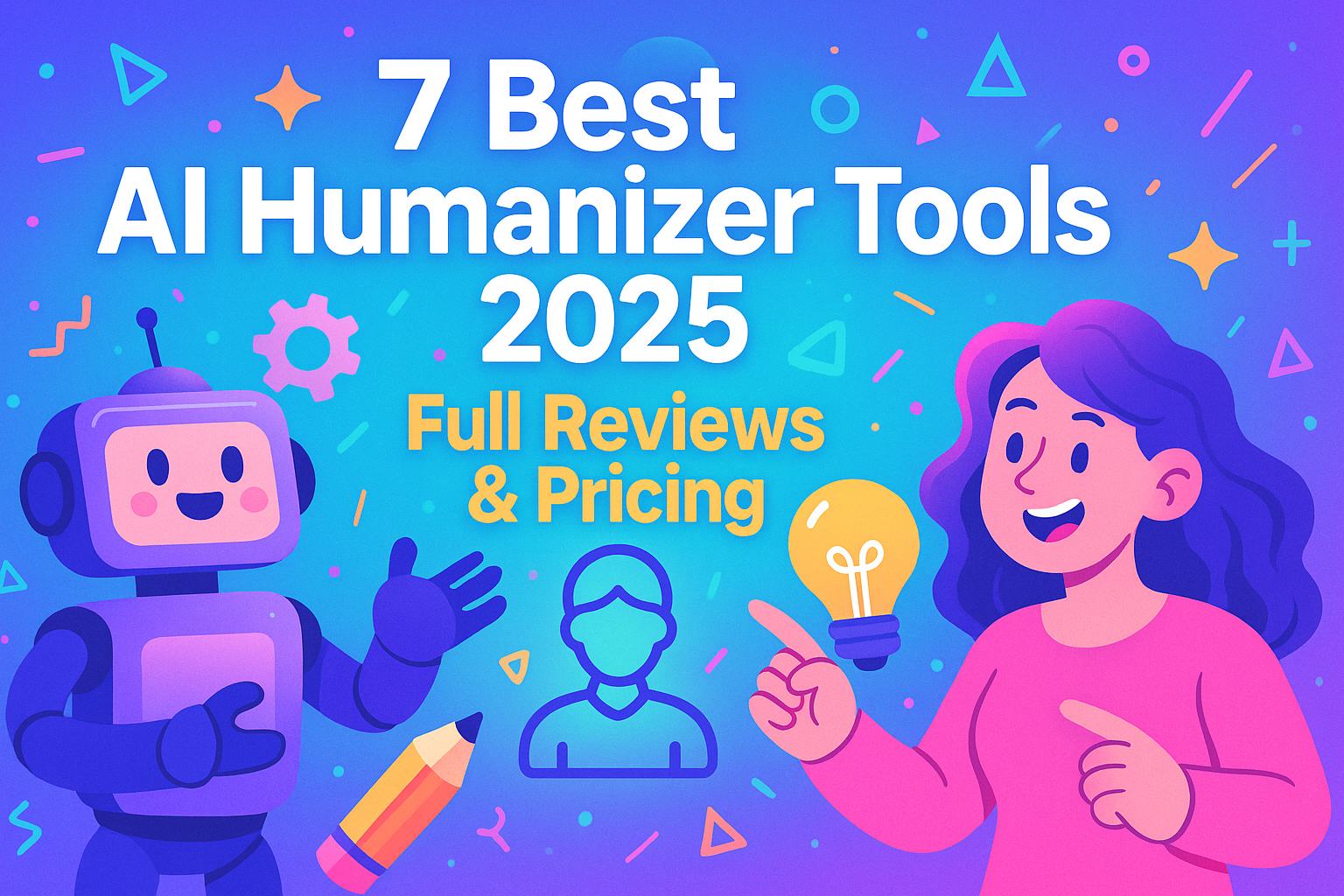 7 Best AI Humanizer Tools 2026: Full Reviews & Pricing